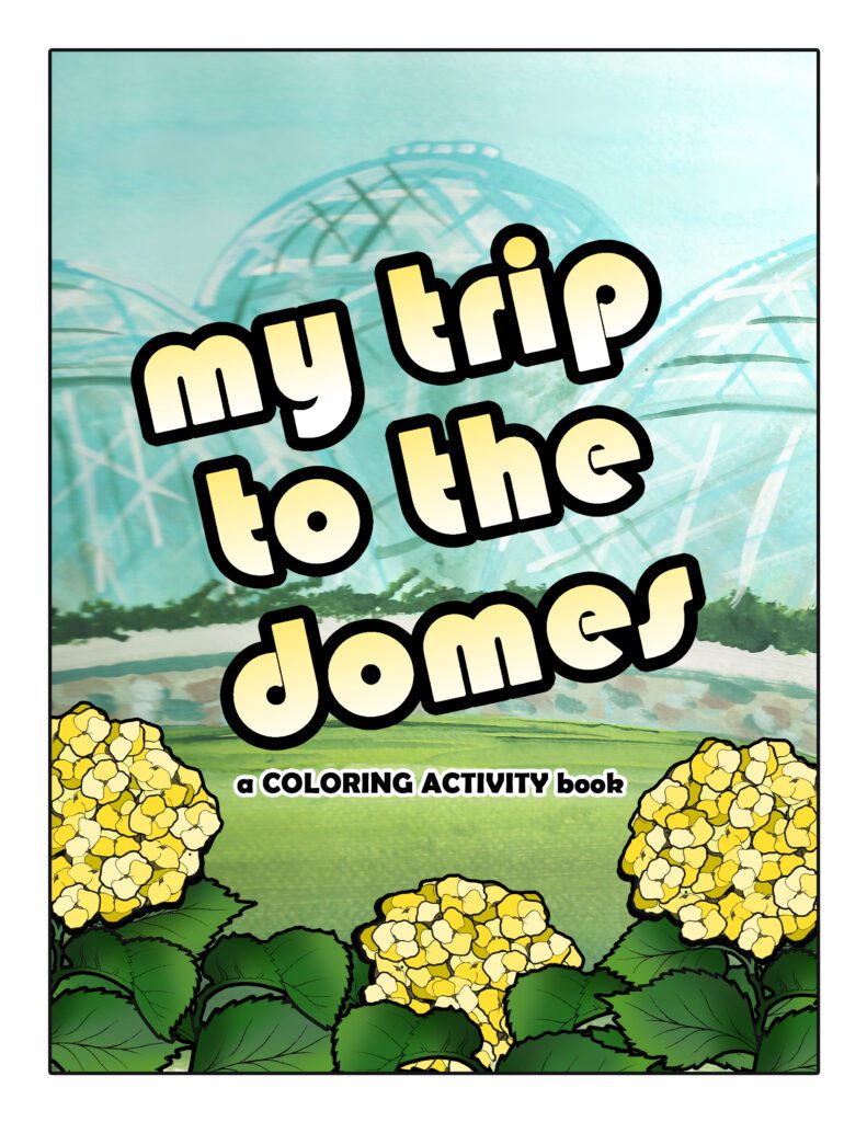 My Trip to the Domes Coloring Book - Milwaukee Domes Alliance